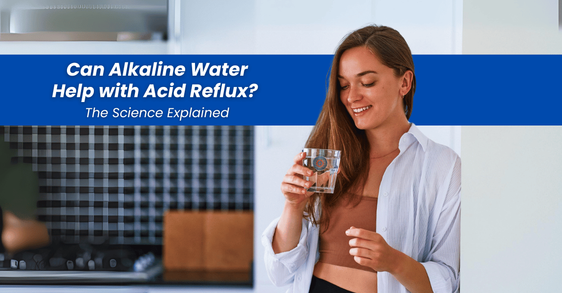 Can Alkaline Water Help with Acid Reflux? The Science Explained